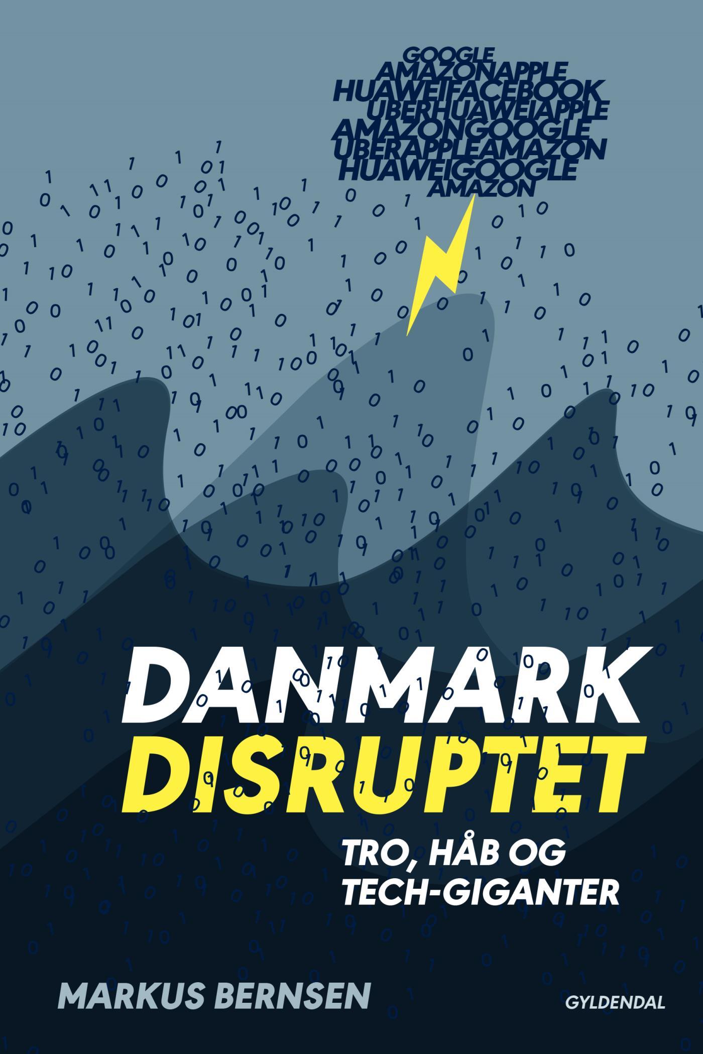 Danmark disruptet: Tro, håb og tech-giganter by Markus Bernsen | Goodreads