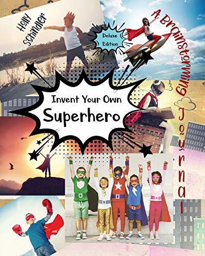 Invent Your Own Superhero: A Brainstorming Journal - Deluxe Edition by ...