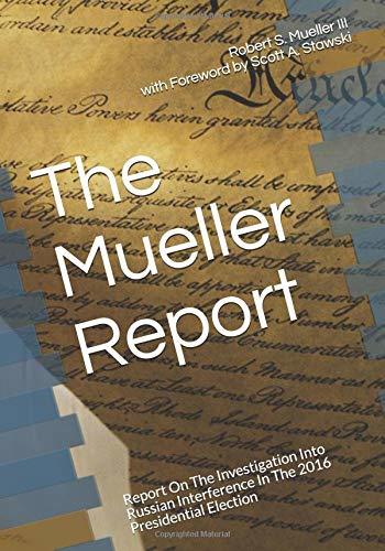 The Mueller Report: Report On The Investigation Into Russian ...