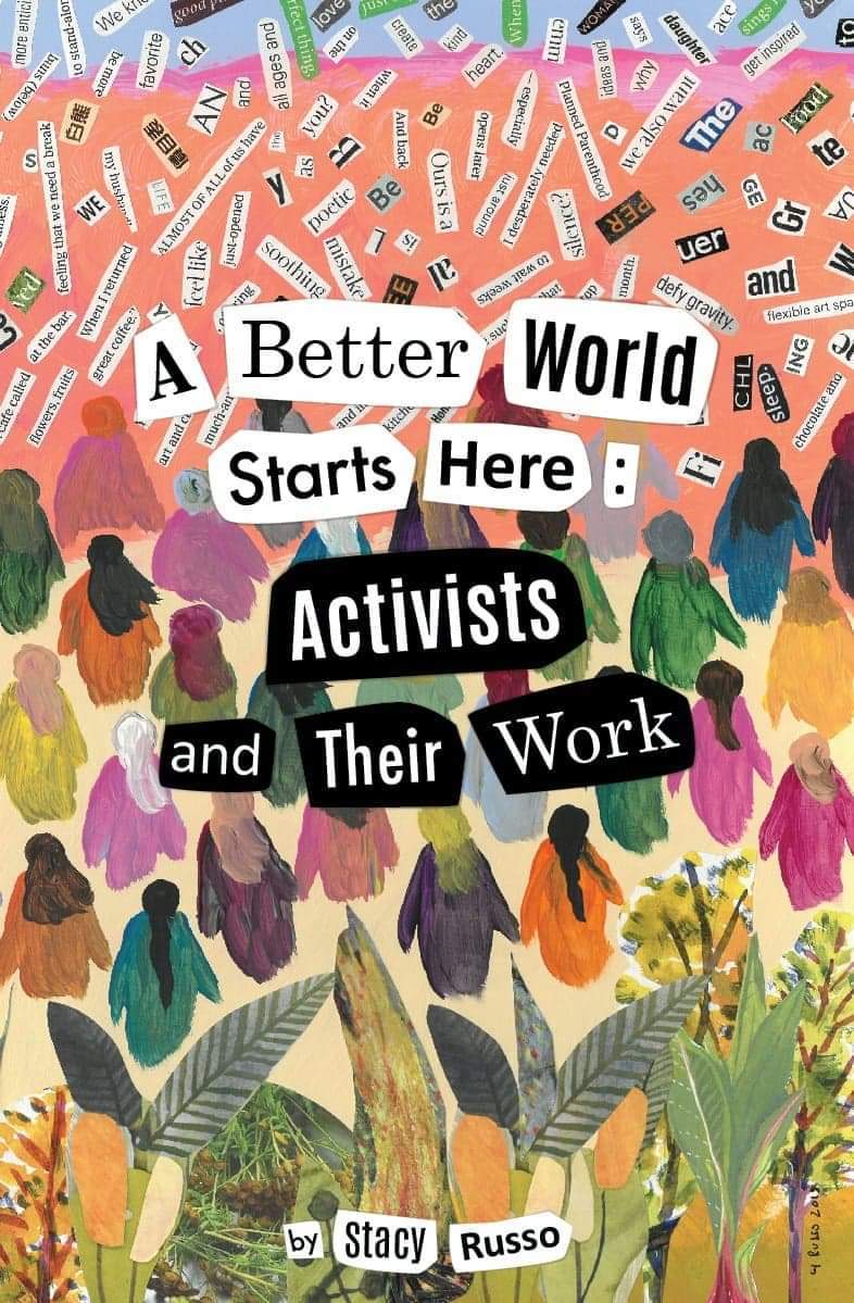 A Better World Starts Here: Activists and Their Work by Stacy Russo ...