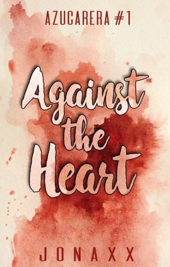 Against the Heart by Jonaxx | Goodreads