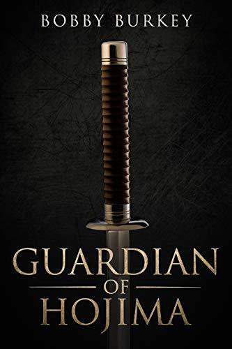Guardian of Hojima by Bobby Burkey | Goodreads