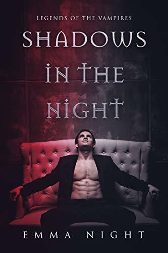 Shadows In The Night (Legends Of The Vampires #0.5) by Emma Night ...