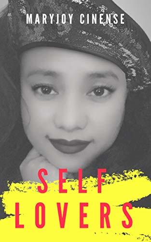 Self Lovers : There is no one else like you, love Yourself first! by Maryjoy cinense | Goodreads