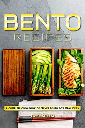 Bento Recipes: A Complete Cookbook of Clever Bento Box Meal Ideas! by ...