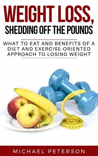 Weight Loss, Shedding Off The Pounds: What To Eat And Benefits Of A ...