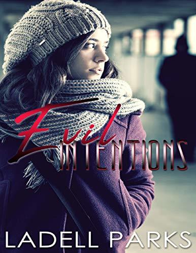 Evil Intentions by Ladell Parks | Goodreads
