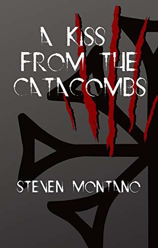 A Kiss From the Catacombs (Tooth & Claw Book 3) by Steven Montano ...