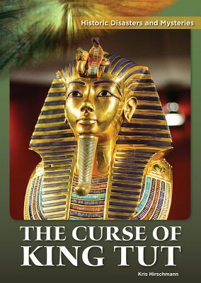 The Curse of King Tut by Kris Hirschmann | Goodreads