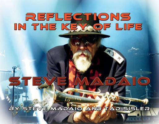 Reflections in the Key of Life: The Autobiography of Steve Madaio by ...