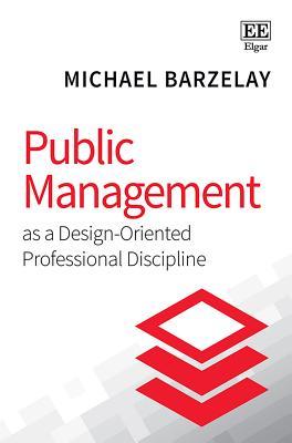 Public Management as a Design-Oriented Professional Discipline by ...