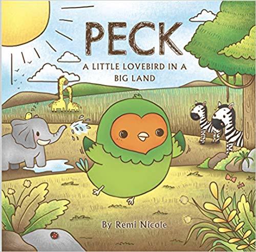 Peck - A Little Lovebird In A Big Land by Remi Nicole | Goodreads