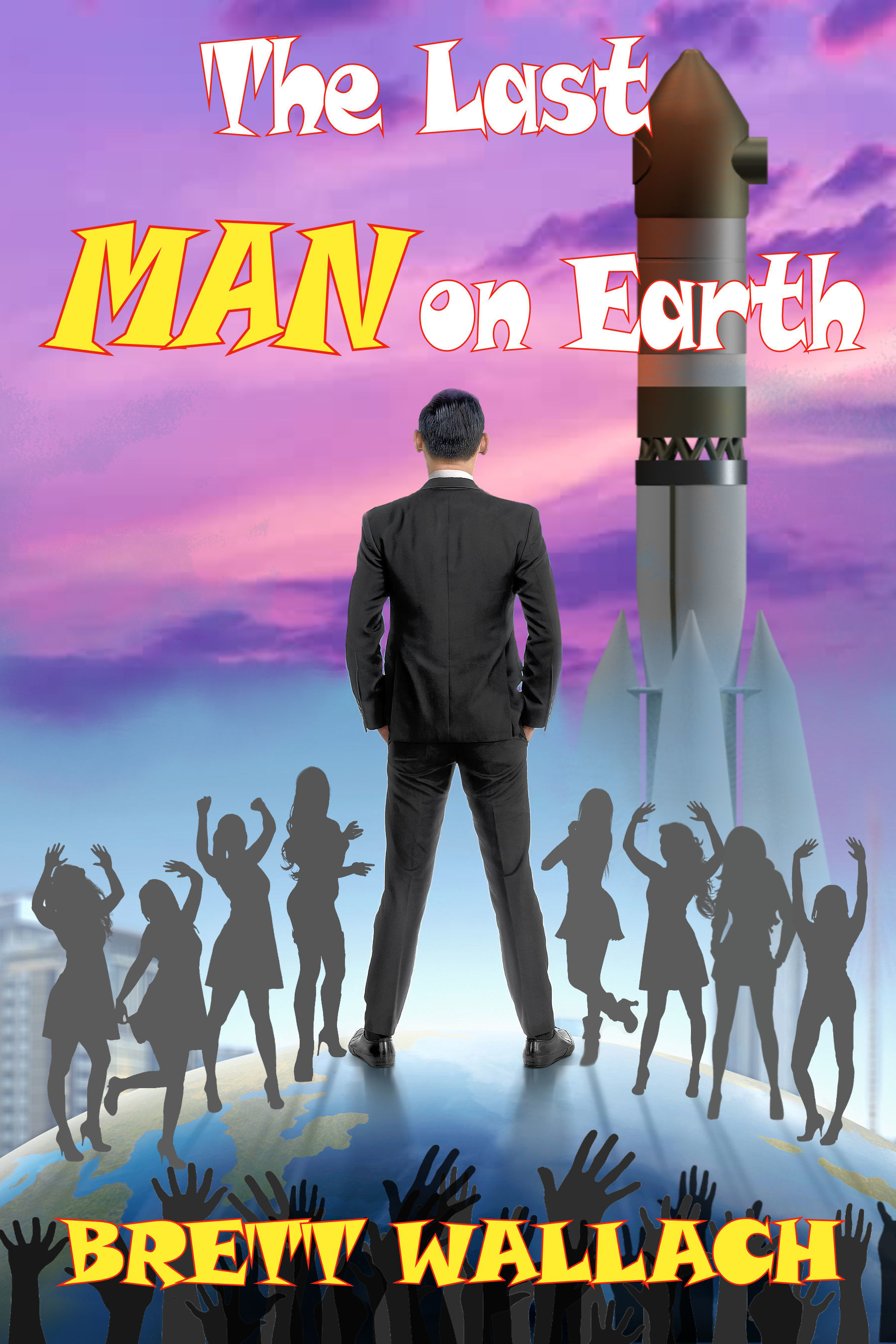 The Last MAN On Earth by Brett Wallach | Goodreads
