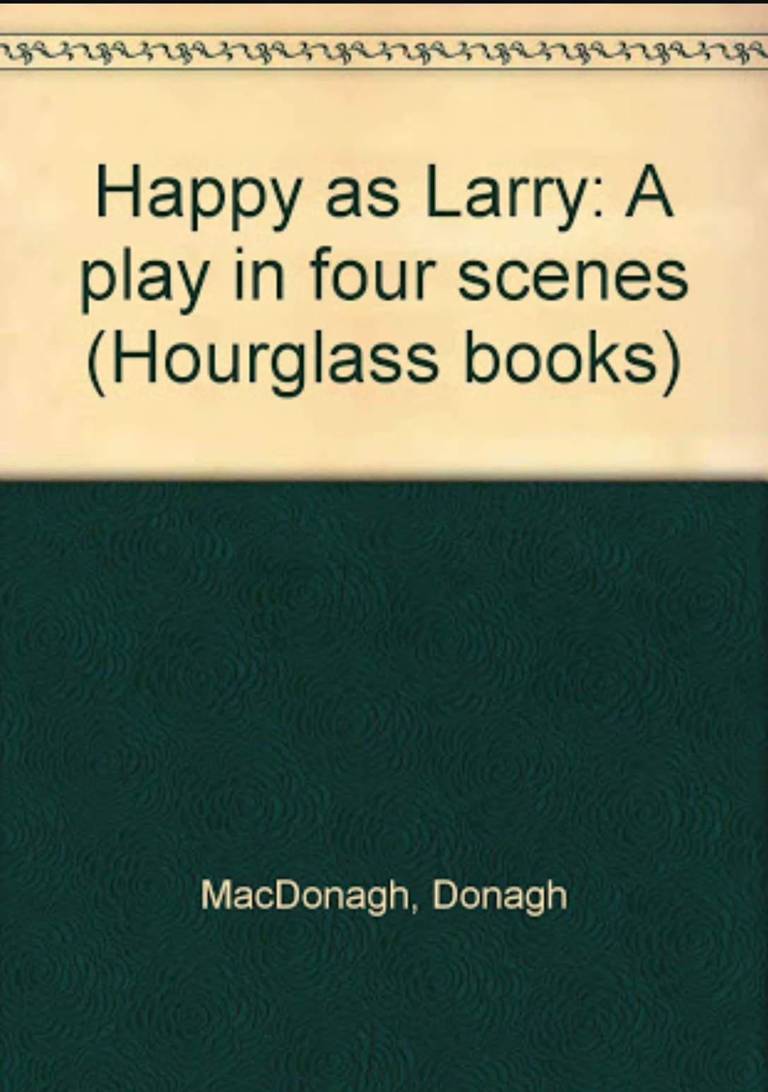 Happy as Larry: a play in four scenes by Donagh MacDonagh | Goodreads