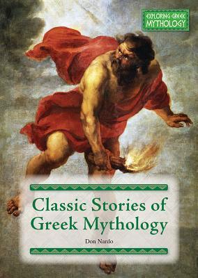 Classic Stories of Greek Mythology by Don Nardo | Goodreads