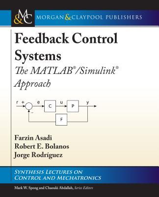 Feedback Control Systems: The Matlab(r)/Simulink(r) Approach by Farzin Asadi | Goodreads