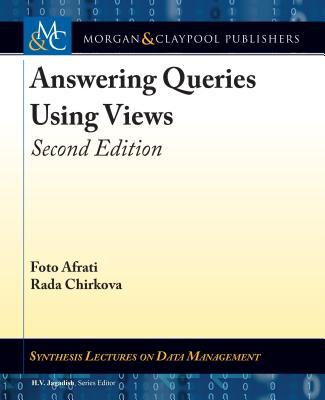 Answering Queries Using Views: Second Edition by Foto Afrati | Goodreads