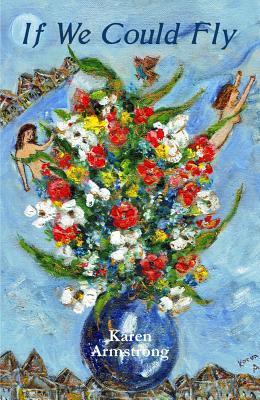 If We Could Fly by Karen Armstrong | Goodreads