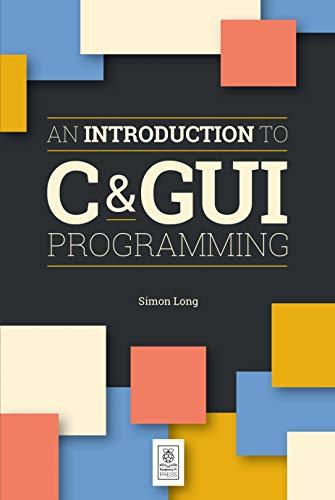 Introduction to C & GUI Programming by Simon Long | Goodreads