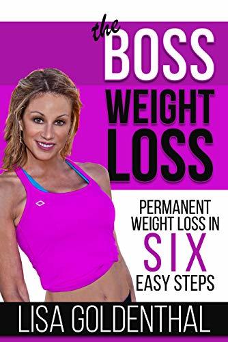 The Boss Weight Loss: Permanent Weight Loss in Six Easy Steps by Lisa ...