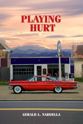 Playing Hurt by Gerald L. Nardella | Goodreads