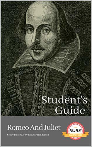 STUDENT'S GUIDE: ROMEO AND JULIET: Romeo and Juliet - A William ...