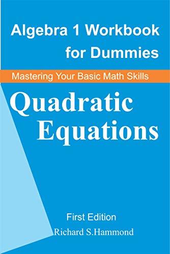 Algebra 1 Workbook For Dummies: Quadratic Equations by Richard S ...