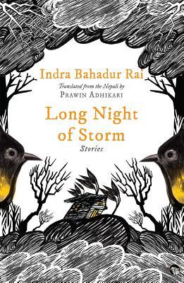 Long Night of Storm: Stories by Indra Bahadur Rai | Goodreads