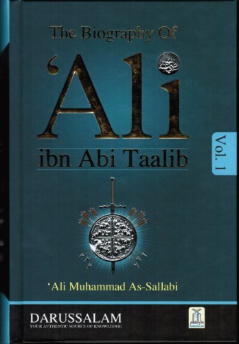 The Biography of Ali Ibn Abi Taalib (R) (2 Vol. Set) by Dr. Ali Muhammad Sallaabee by Ali ...
