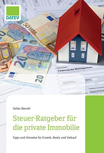 Steuer-Ratgeber für die private Immobilie: Tipps und Hinweise für ...