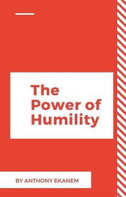 The Power of Humility: How Being Humble Can Help You Succeed in Life by ...