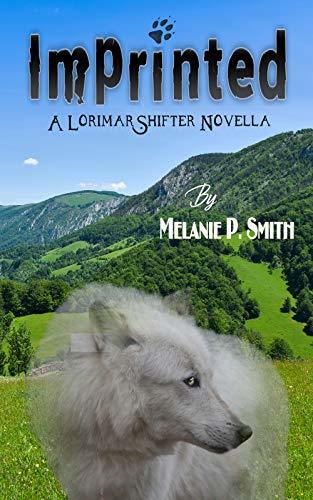 Imprinted: Novella (Lorimar Shifter Book 1) by Melanie P. Smith | Goodreads