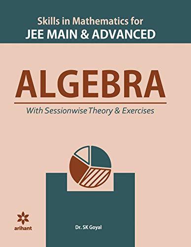 Skills in Mathematics - Algebra For Jee Main & Advanced by Dr. SK Goyal ...
