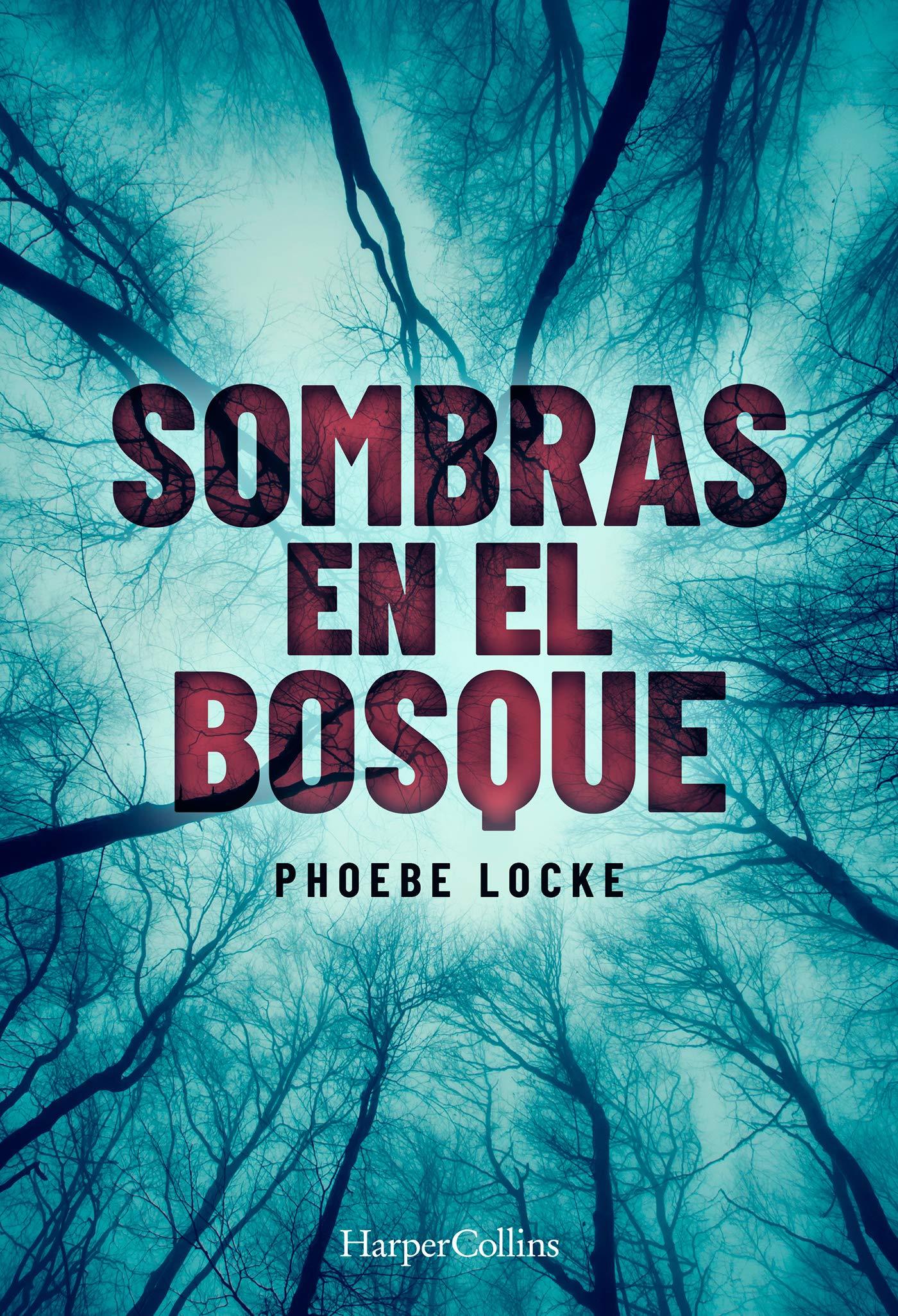 Sombras en el bosque by Phoebe Locke | Goodreads