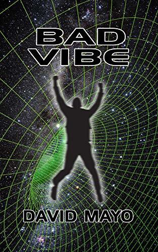 BAD VIBE by David Mayo | Goodreads