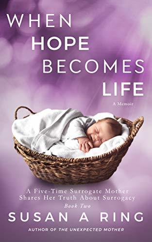 When Hope Becomes Life: A Five Time Surrogate Mother Shares Her Truth ...