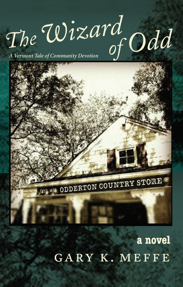 The Wizard of Odd: A Vermont Tale of Community Devotion by Gary K ...