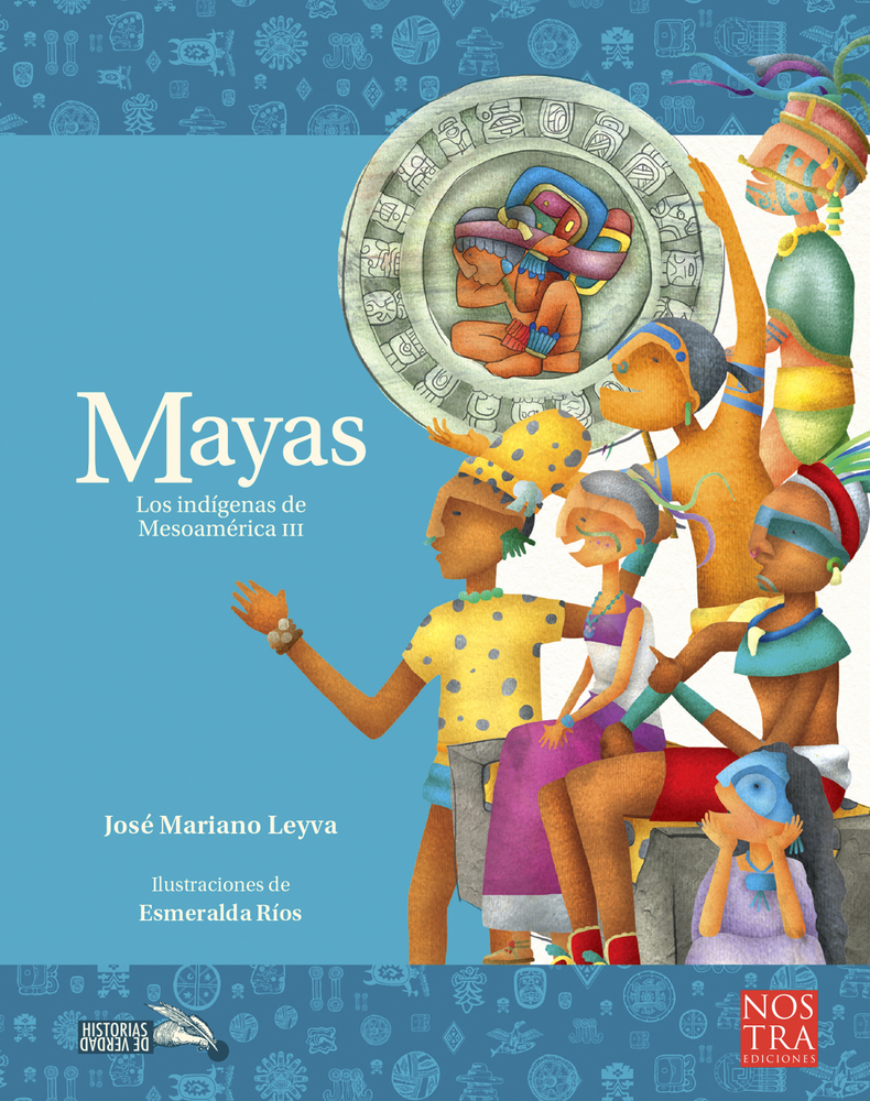 Mayas: Los indígenas de Mesoamérica III (Historias de Verdad) by José ...