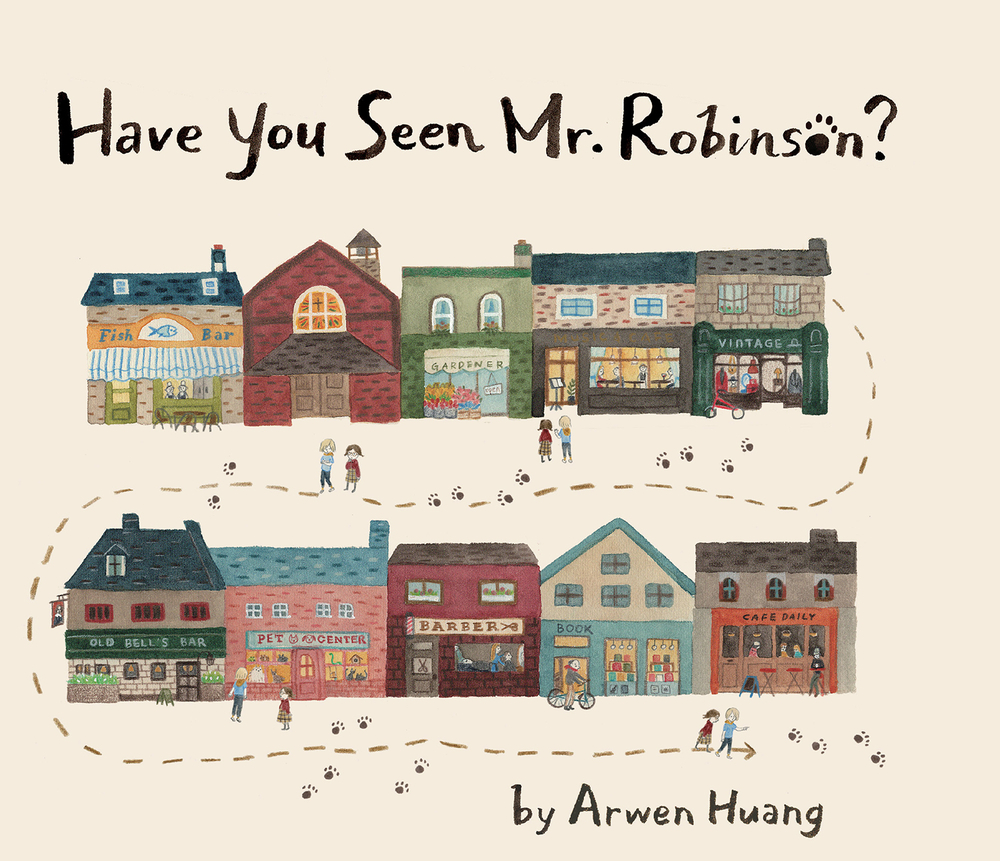 Have You Seen Mr. Robinson? by Arwen Huang | Goodreads