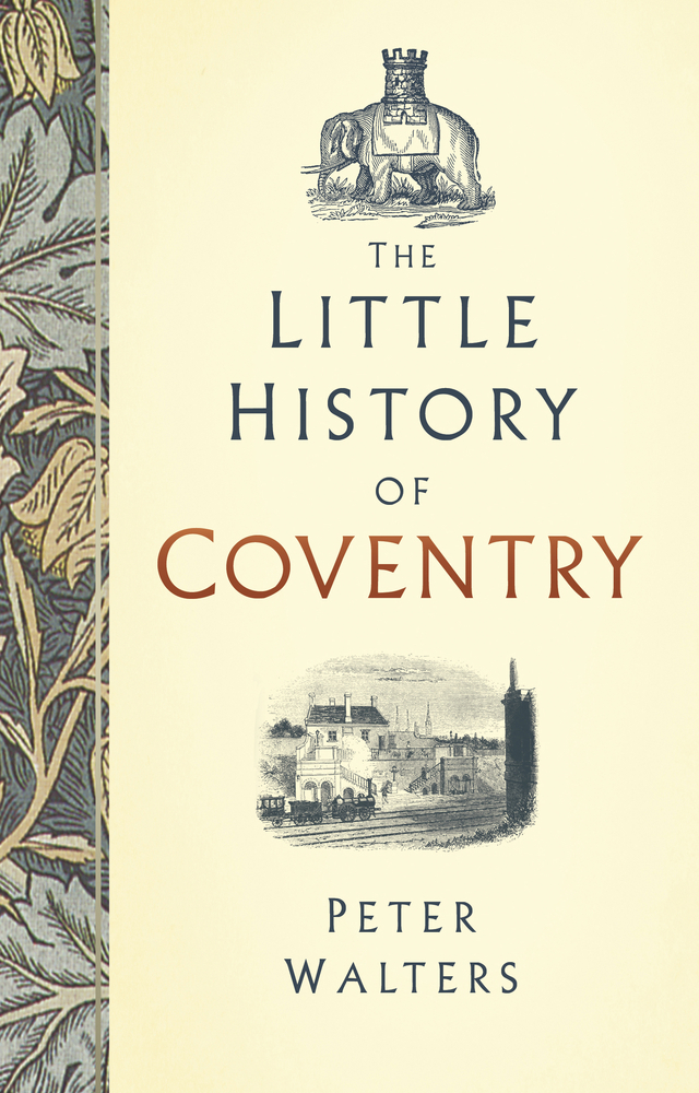 The Little History of Coventry by Peter Walters | Goodreads