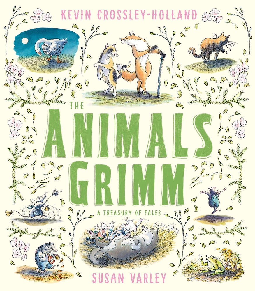 The Animals Grimm: A Treasury of Tales by Kevin Crossley-Holland ...