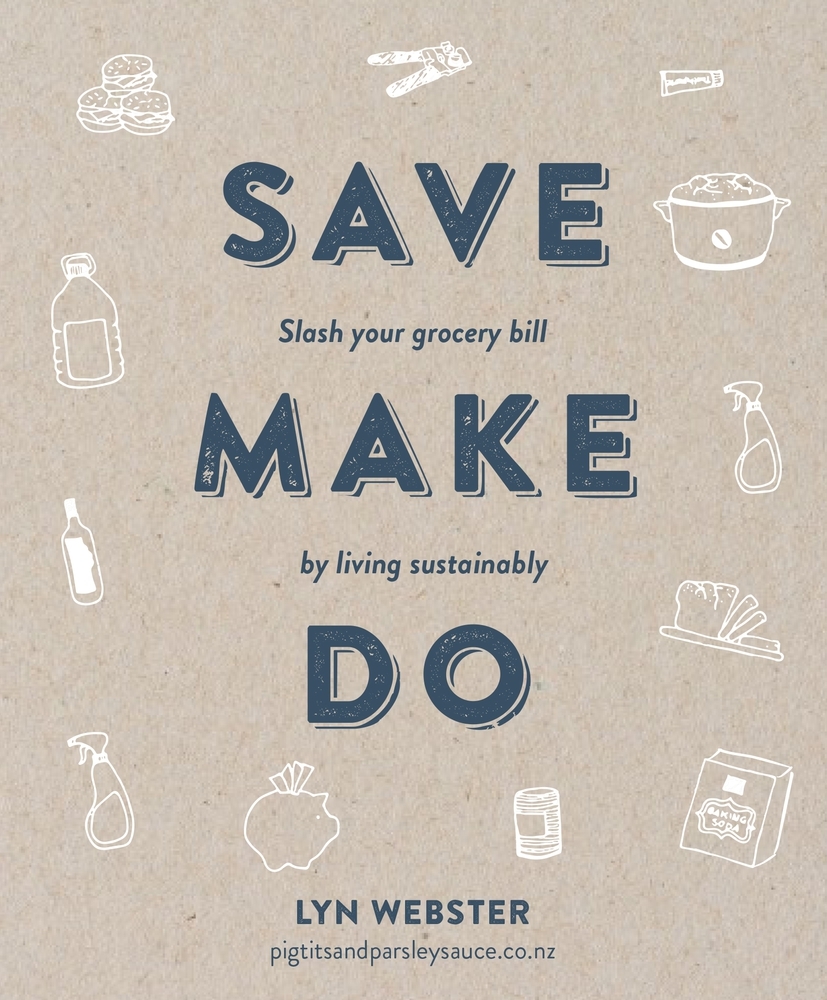 Save Make Do: Slash Your Grocery Bill by Living Sustainably by Lyn ...