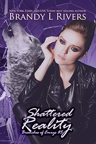 Shattered Reality (Branches of Emrys #5) by Brandy L. Rivers | Goodreads