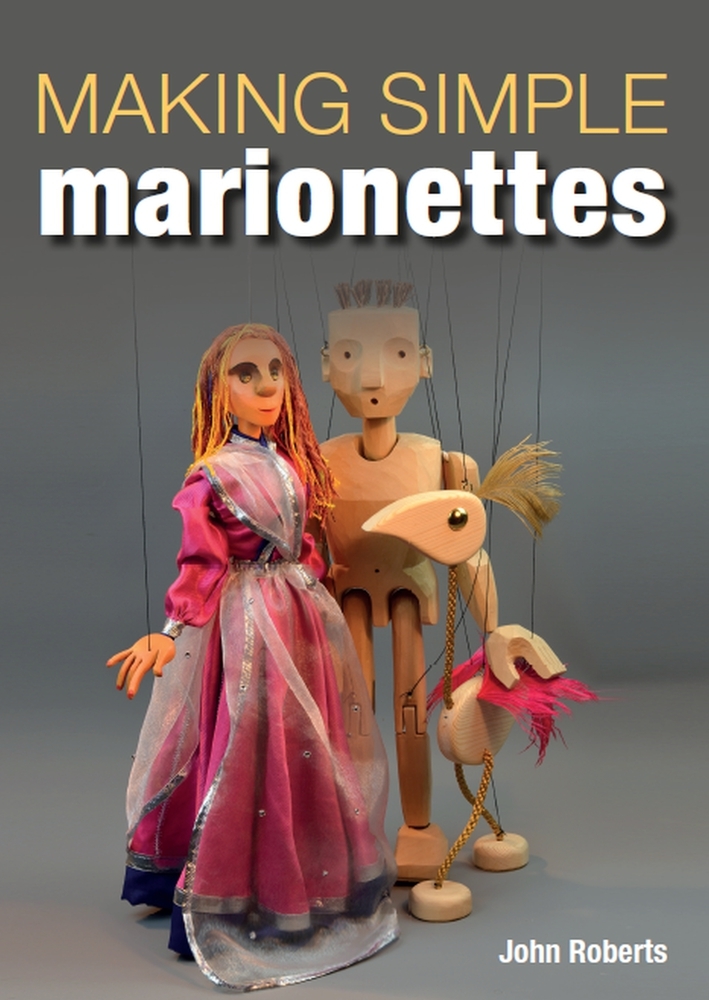 Making Simple Marionettes by John Roberts | Goodreads