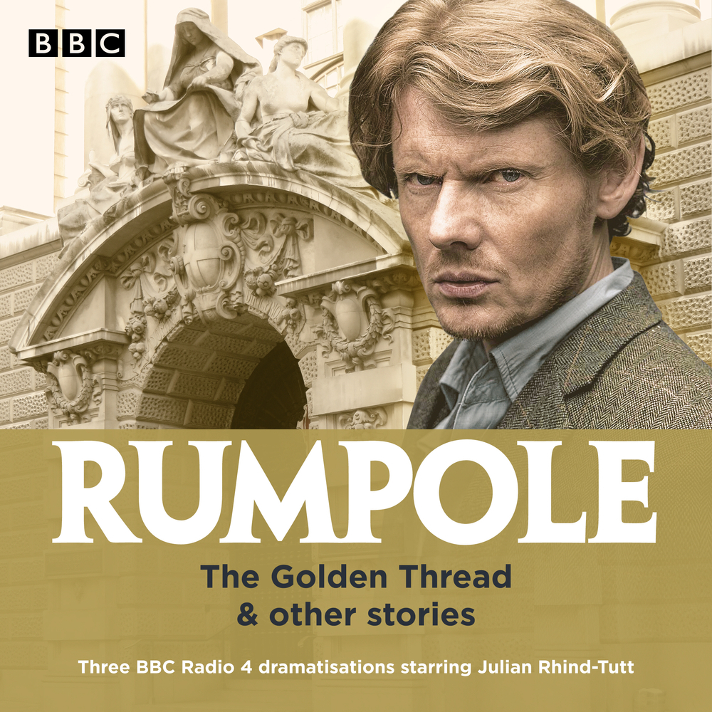 Rumpole: The Golden Thread & Other Stories: Three BBC Radio 4 ...