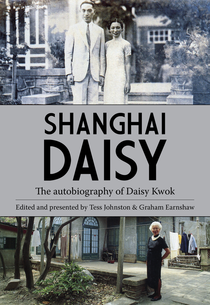 Shanghai Daisy: The Autobiography of Daisy Kwok by Daisy Kwok | Goodreads