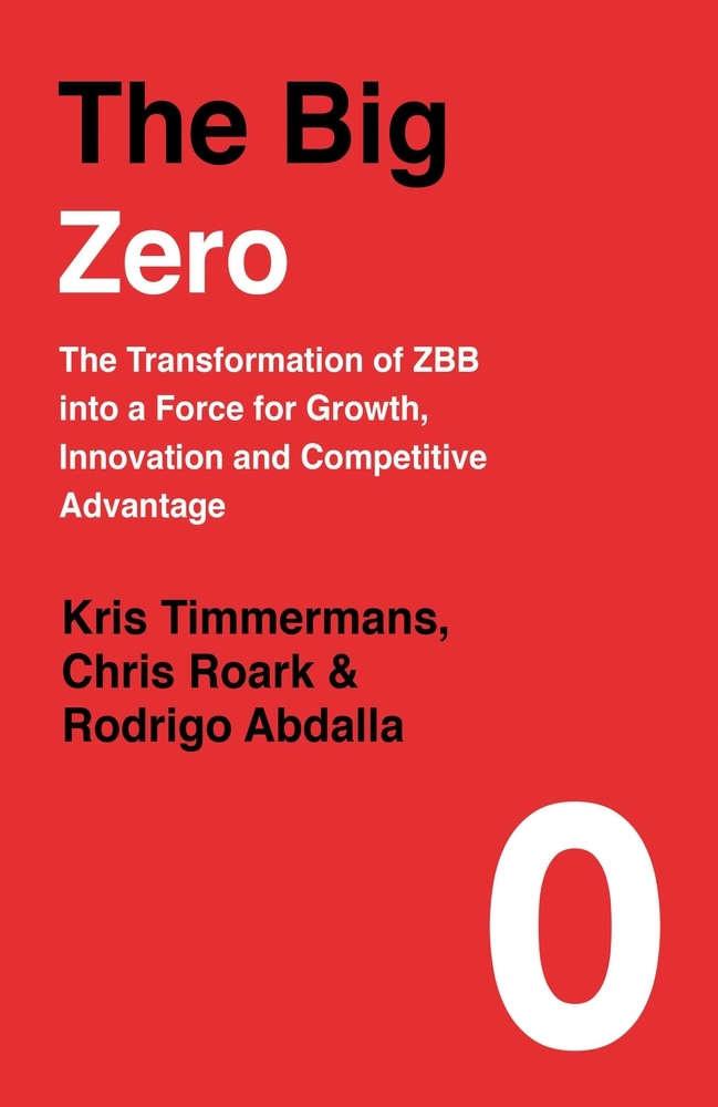The Big Zero: The Transformation of ZBB into a Force for Growth ...