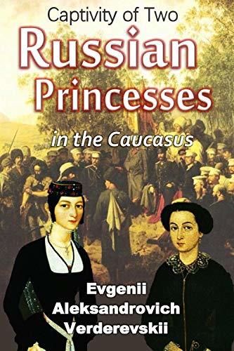Captivity of Two Russian Princesses in the Caucasus Including a Seven ...