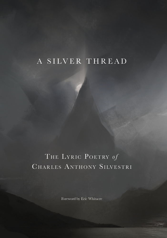 A Silver Thread: The Lyric Poetry of Charles Anthony Silvestri by ...