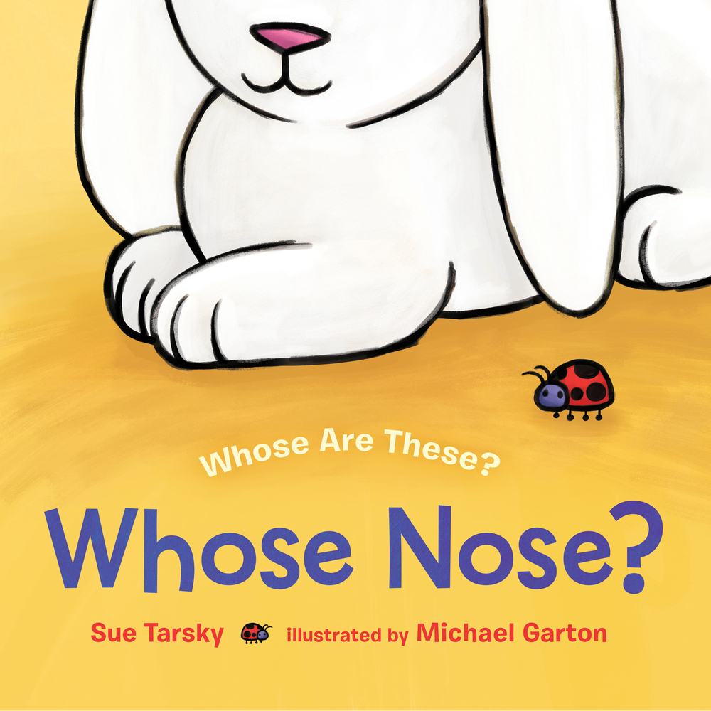 Whose Nose? (Whose are These?) by Sue Tarsky | Goodreads